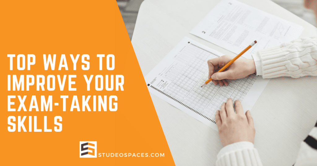Top Ways To Improve Your Exam-Taking Skills - Studeo Spaces Bookings