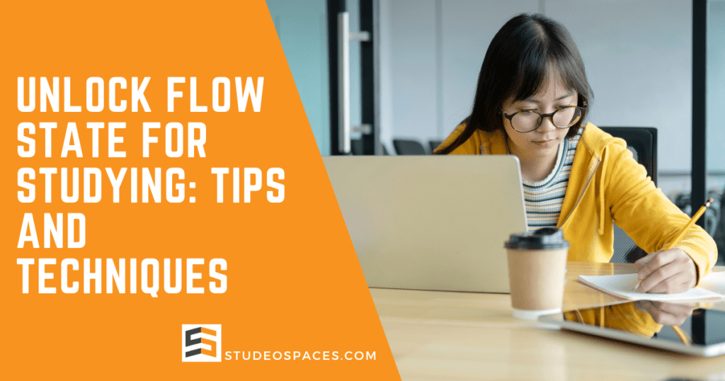 Unlock Flow State for Studying: Tips and Techniques – Studeo Spaces ...